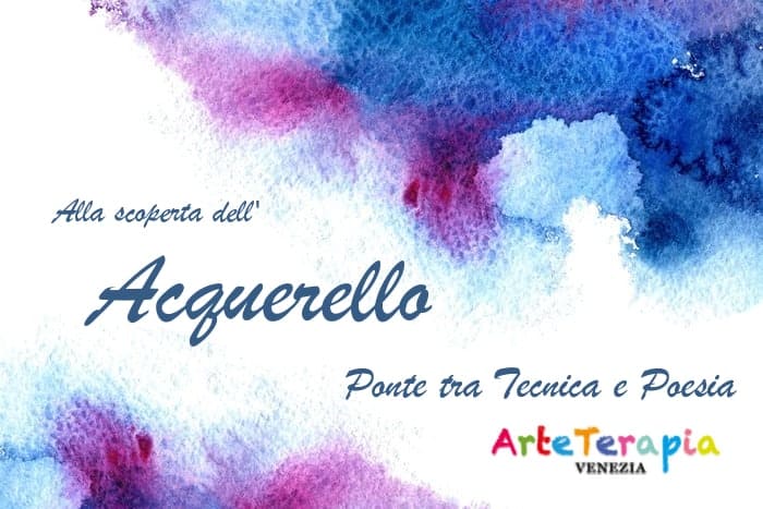 Acquarello - Materiali e Consigli - ArteTerapia Venezia